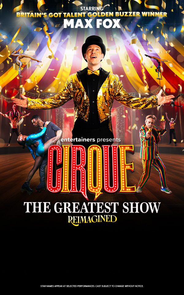 CIRQUE: The Greatest Show | Mayflower